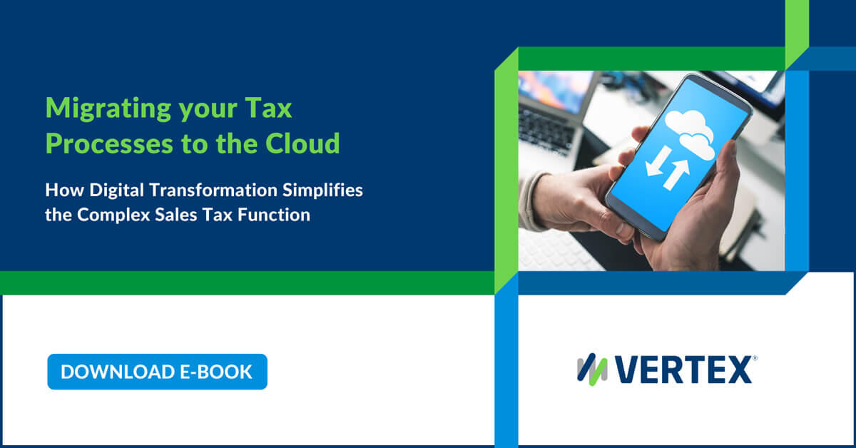 Migrating Your Tax Processes to the Cloud | Vertex, Inc. Migrating Your Tax Processes to the Cloud | Vertex, Inc.